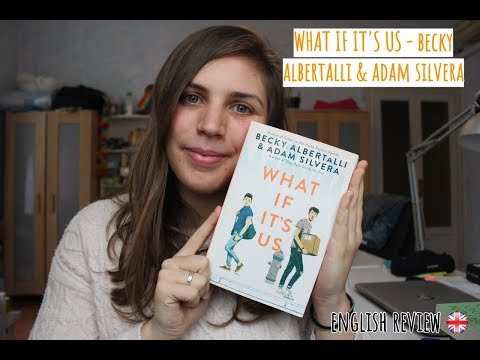 What if it's us - Becky Albertally & Adam Silvera (English Review)
