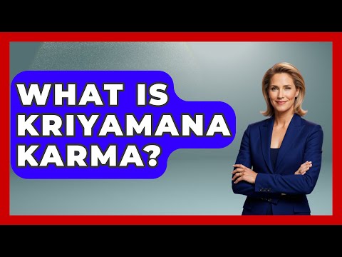 What Is Kriyamana Karma? - Buddhism Reflections
