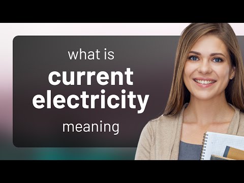 Current electricity • definition of CURRENT ELECTRICITY