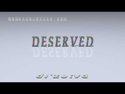 deserved - pronunciation + Examples in sentences and phrases