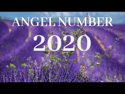 2020: Discover The Spiritual Meaning of this Angel Number