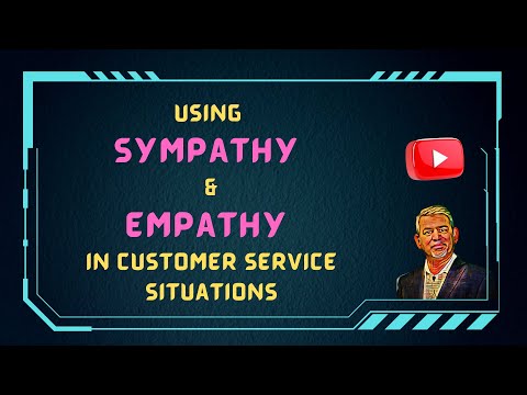 Using Sympathy and Empathy in Customer Service Situations