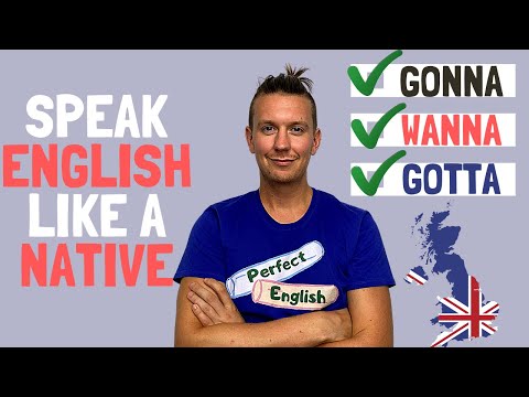 Speak Like a Native - Wanna, Gotta, Gonna, Kinda, Sorta