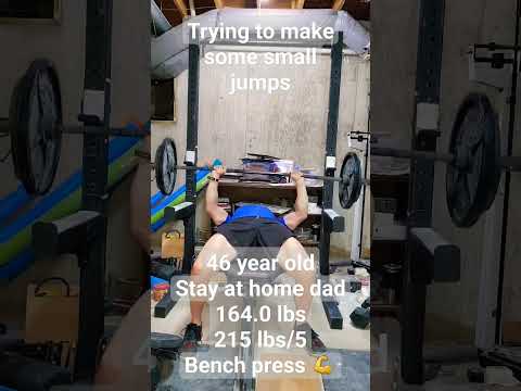215 lbs/5 Bench Press ????