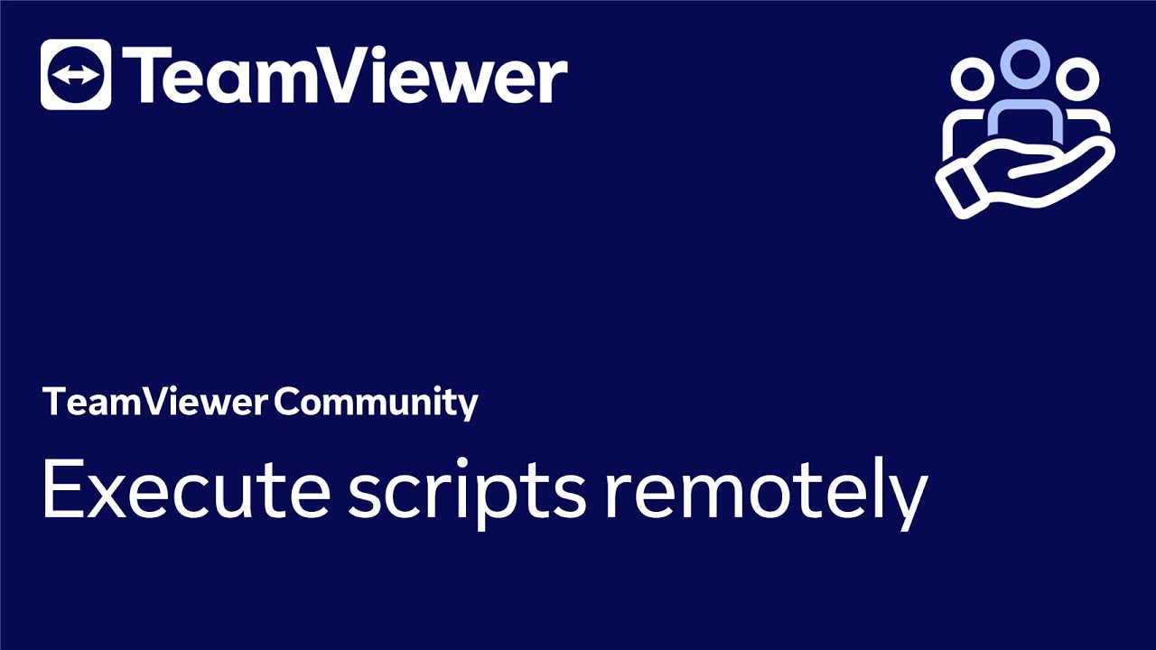How to execute scripts remotely with TeamViewer Remote