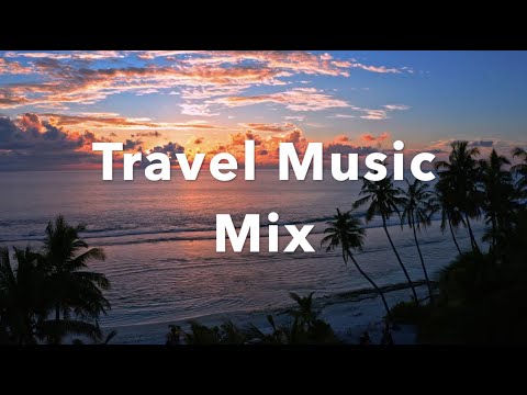 Best of Travel Music Mix 2023 (Road music/ Top Travel Bloggers Video Cut/ Journey) - Volume IV