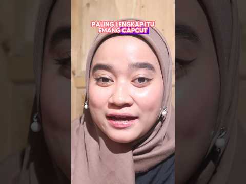 •SELAIN CAPCUT, apa ya?•