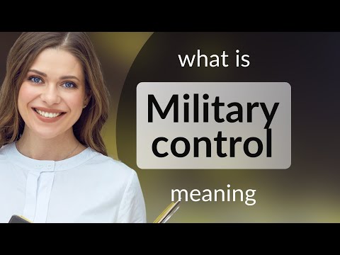 Military control — MILITARY CONTROL meaning