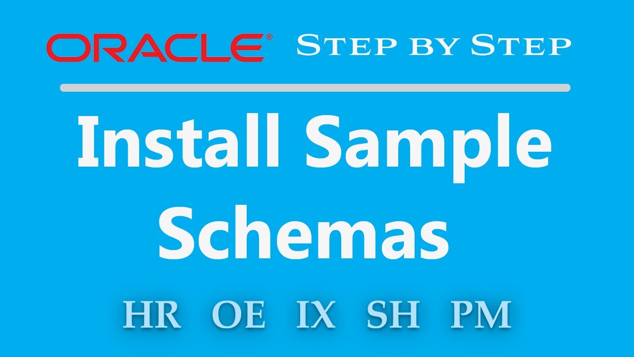How to install Oracle Sample Database schema - step by step