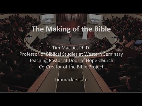 Making of the Bible [Year of Biblical Literacy] Tim Mackie (The Bible Project)
