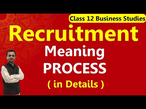 Recruitment Business Studies Class 12 | Meaning of Recruitment, Process of Recruitment | Staffing