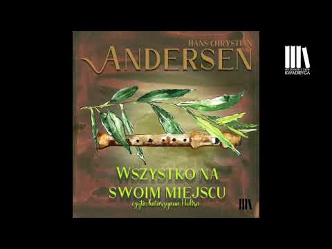 Hans Chrystian Andersen - Wszystko na swoim miejscu - cała bajka
