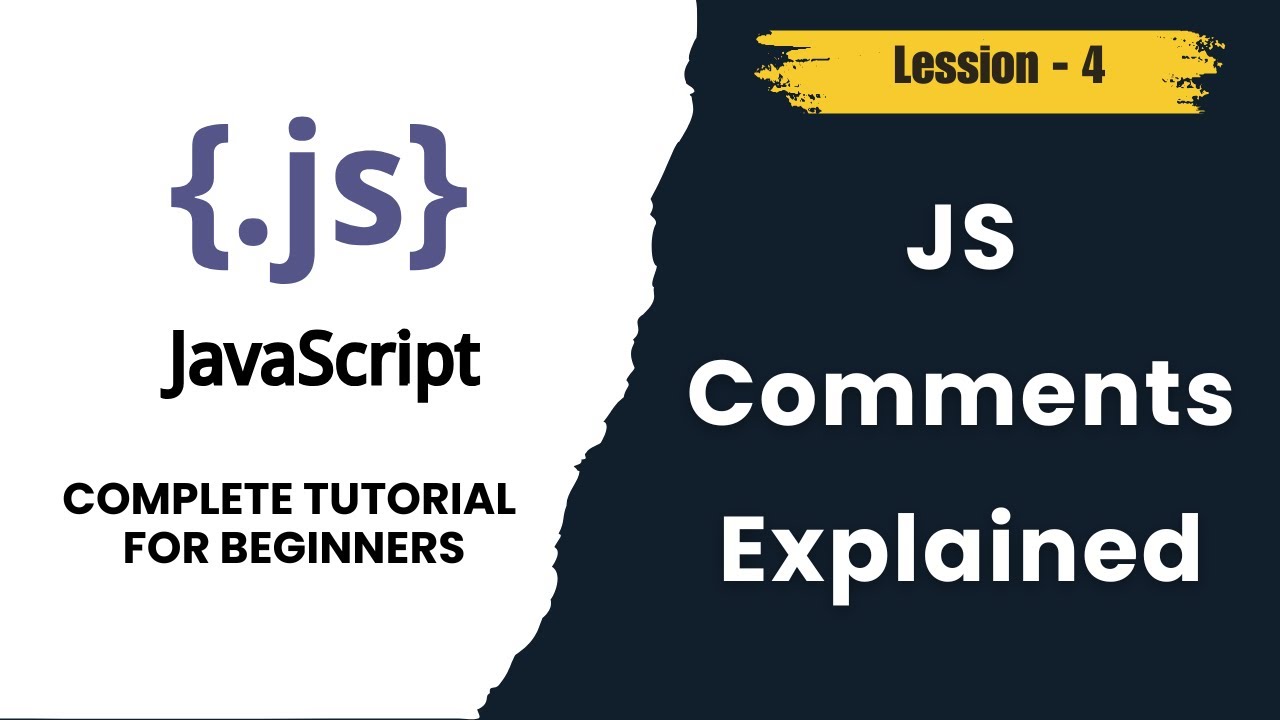 JavaScript Comments Explained | Single Line & Multi-line | JS Tutorial - (Lesson 4)