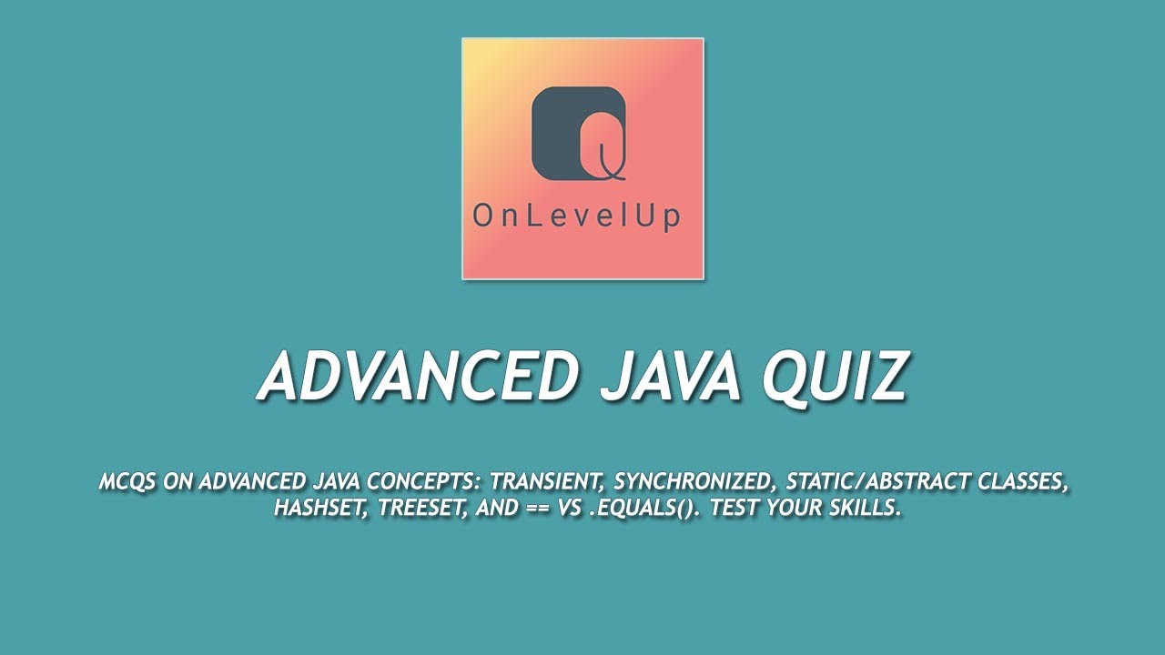 Advanced Java Quiz