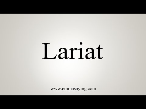 How To Say Lariat