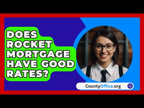 Does Rocket Mortgage Have Good Rates? - CountyOffice.org