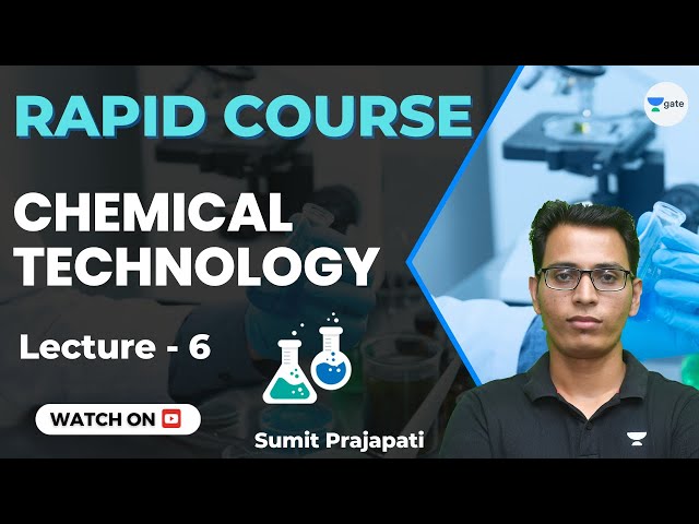 Understanding Chemical Technology: Lecture 6 Insights | Galaxy.ai
