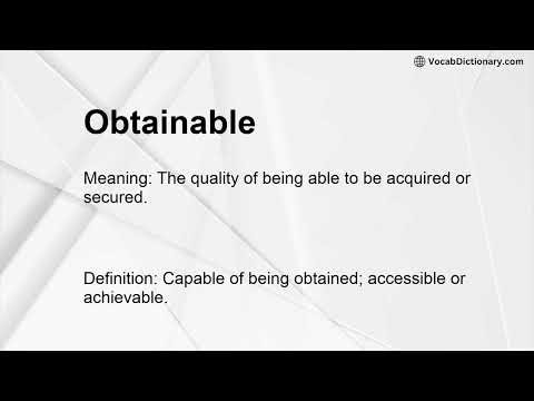 Obtainable Meaning