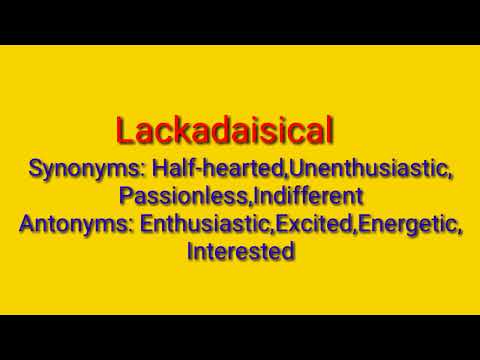 Vocabulary/Lackadaisical meaning with example