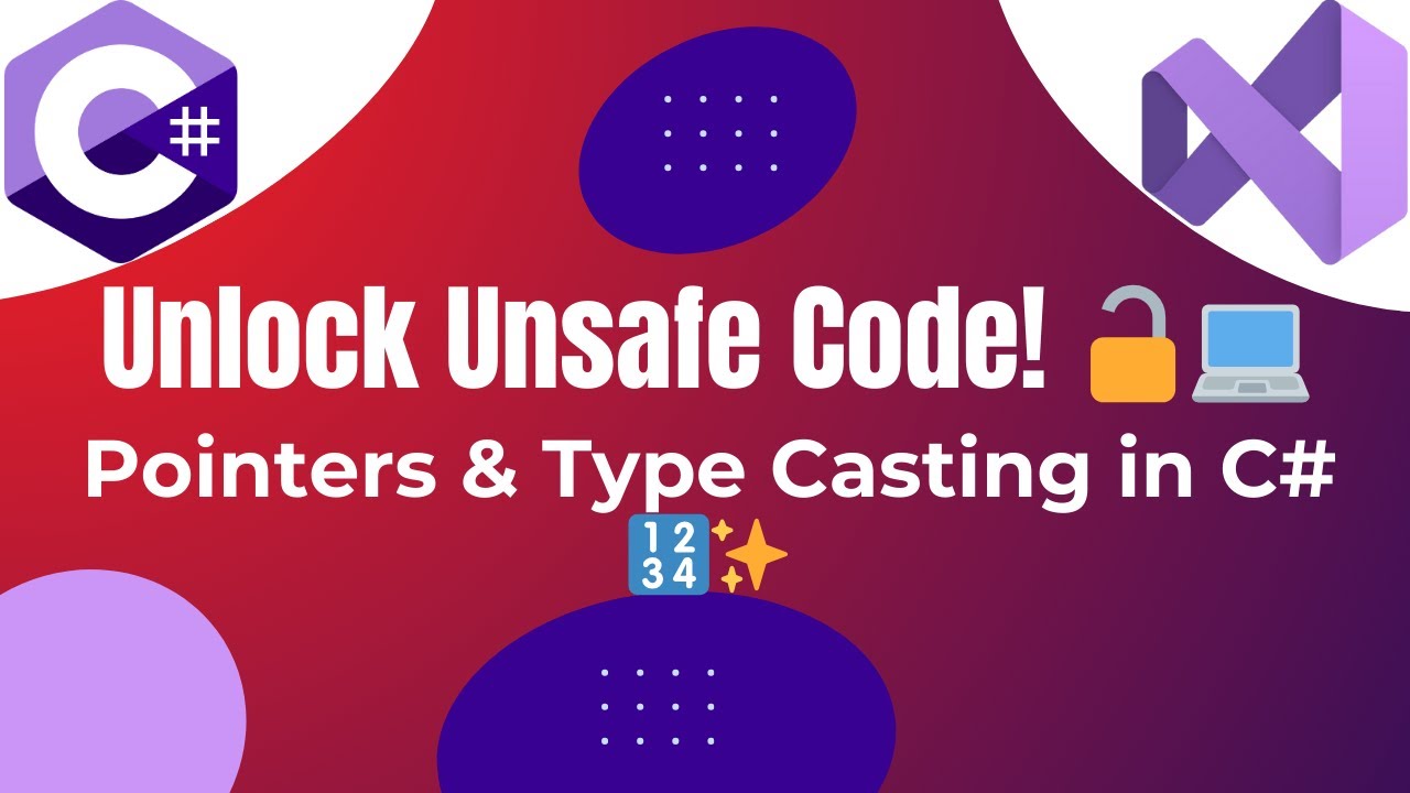 🔒 Master Unsafe Code in C#! Pointers & Type Casting Explained! 💻