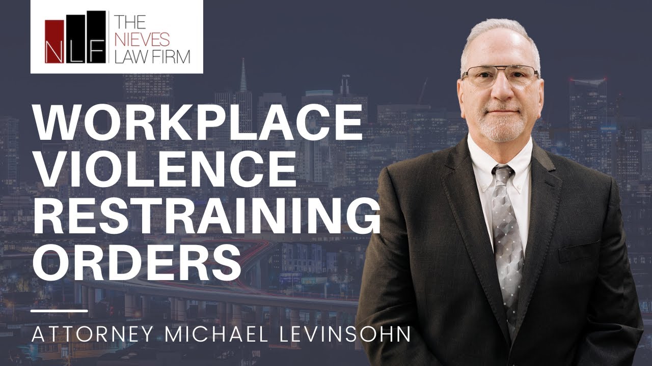 Workplace Violence Restraining Orders in California | The Nieves Law Firm