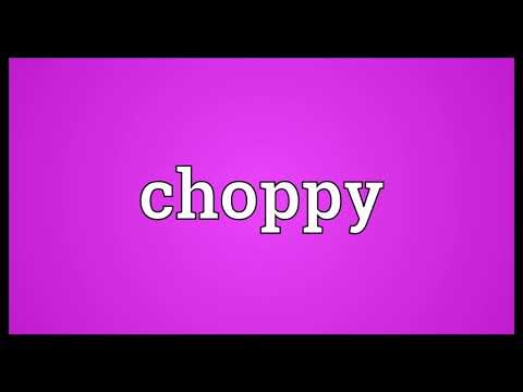 Choppy Meaning