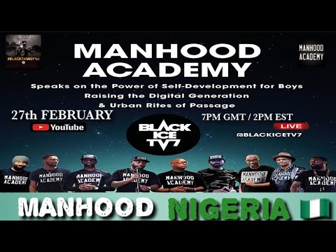 MANHOOD ACADEMY COMING TO NIGERIA INTERVIEW THIS SATURDAY 7PM GMT / 2PM EST BLACKICETV7