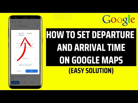 How To Set Departure And Arrival Time On Google Maps