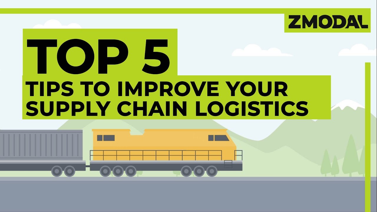 Top 5 Tips to Improve your Supply Chain Logistics | Zmodal