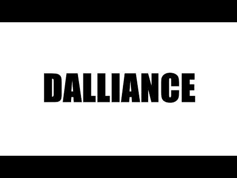 How to Pronounce Dalliance