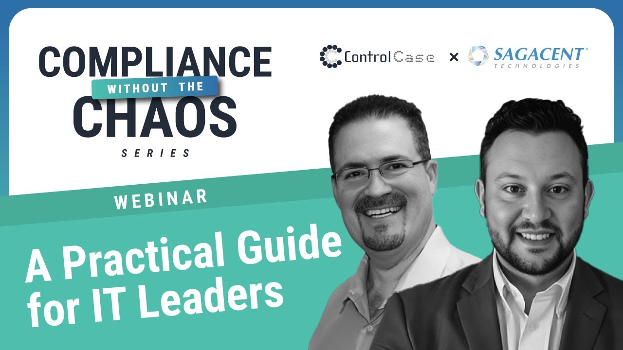 Webinar: Compliance Without The Chaos - A Practical Guide for IT Leaders | Sagacent | ControlCase