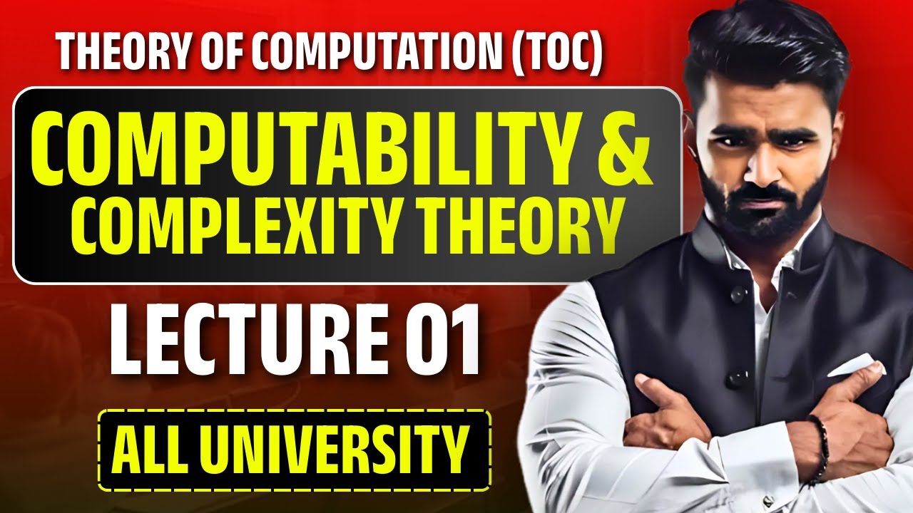 Computability & Complexity Theory | LECTURE 01 | Theory of Computation (TOC) | All University
