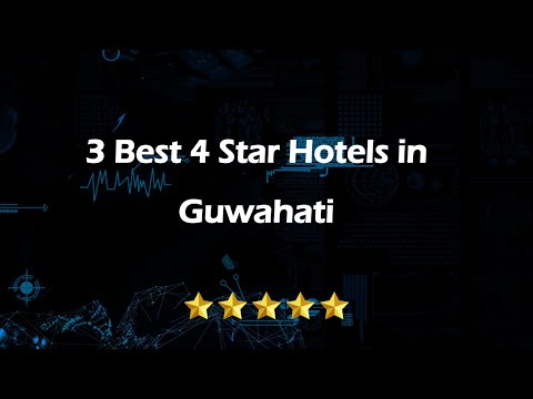 3 Best 4 star hotels in Guwahati, Assam 2025 | 4-star hotels