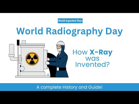 World Radiography Day - History of X-ray Invention