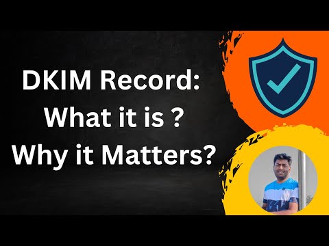 DKIM Record: What it is and Why it Matters