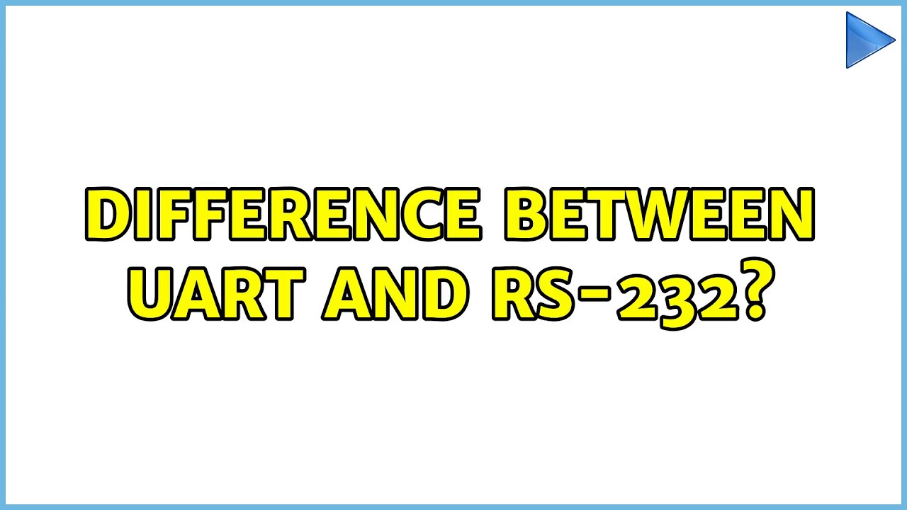 Difference between UART and RS-232? (3 Solutions!!)