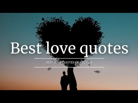 Famous Quotes About Love That Will Melt Your Heart!