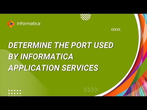 How to Determine the Port Used by Informatica Application Services
