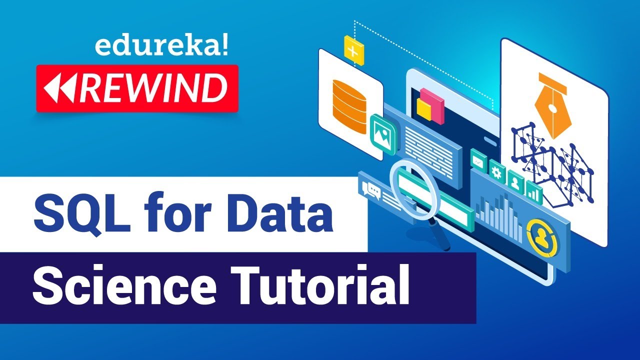 SQL For Data Science Tutorial | Data Science Training | Edureka | Data Science Rewind - 2