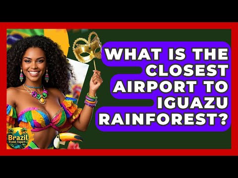 What Is The Closest Airport To Iguazu Rainforest? - Brazil Travel Expert