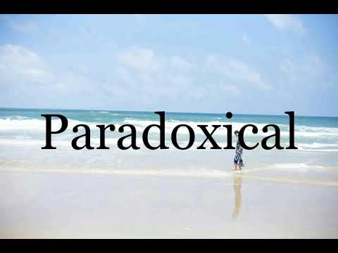 How To Pronounce Paradoxical🌈🌈🌈🌈🌈🌈Pronunciation Of Paradoxical