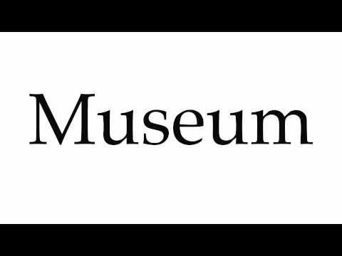 How to Pronounce Museum
