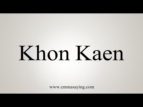 How To Say Khon Kaen