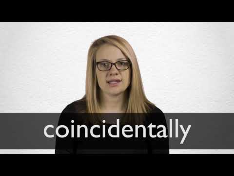 How to pronounce COINCIDENTALLY in British English