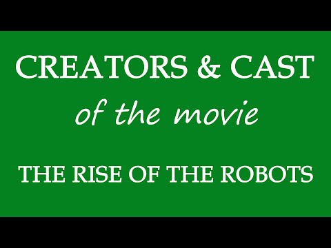 The Rise of the Robots (2015) Movie Cast and Creators Info