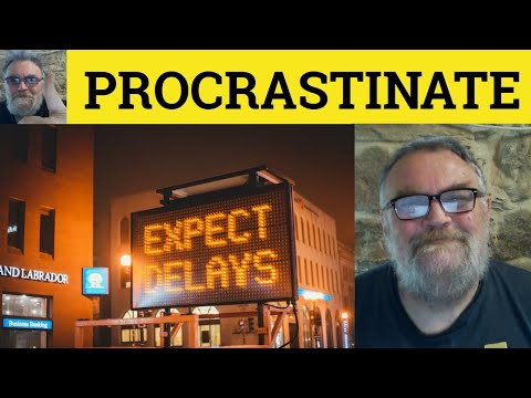 🔵 Procrastinate Meaning - Procrastination Examples - Procrastinate Defined IELTS Verbs Procrastinate