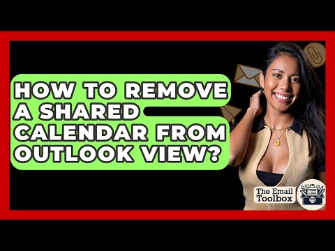 How To Remove A Shared Calendar From Outlook View? - TheEmailToolbox.com