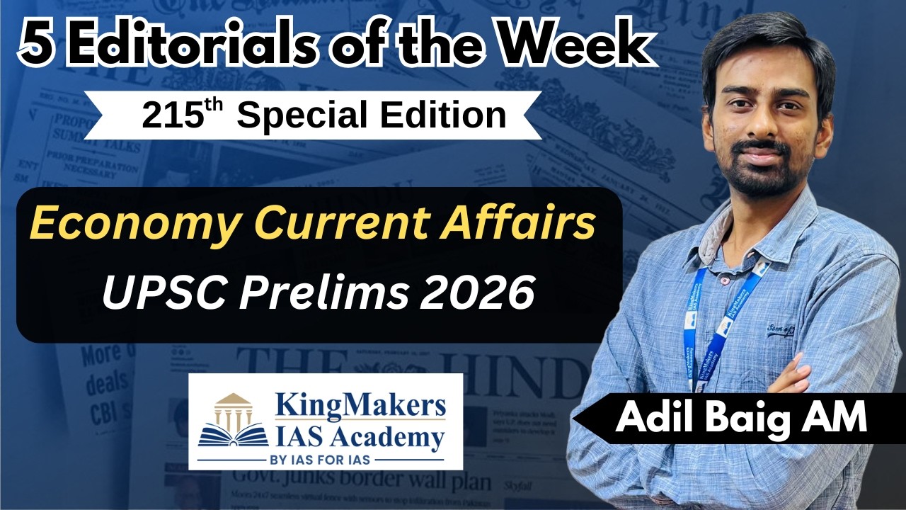 Economy Current Affairs for UPSC Prelims 2026 | 5 Editorials 215 | 17/04/26 | Adil Baig