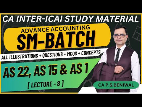 AS 22! AS 15! AS 1! ICAI Study Material New Course Batch! Advanced Accounting! Lecture 8!