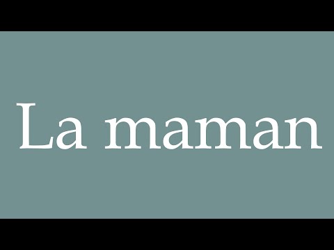 How to Pronounce ''La maman'' (The mother) Correctly in French